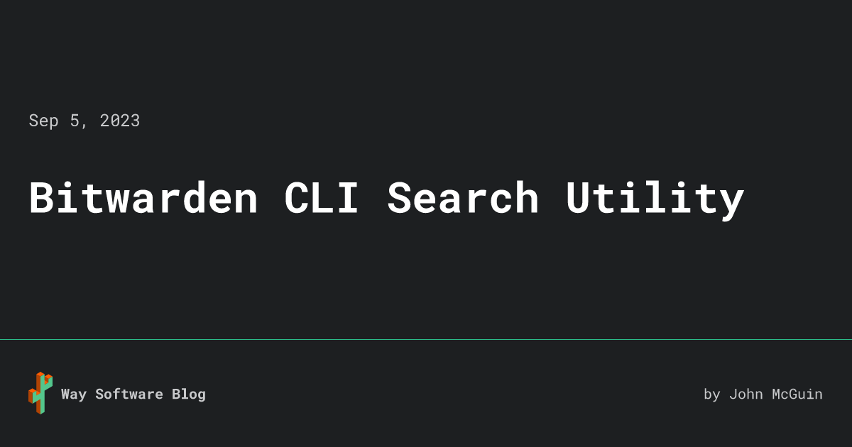 Bitwarden CLI Search Utility • Way Software Blog